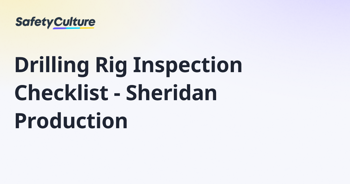 Drilling Rig Inspection Checklist - Sheridan Production | Free Template