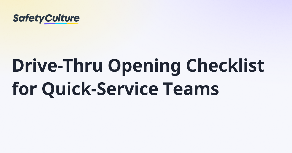Drive-Thru Opening Checklist for Quick-Service Teams | Free Template