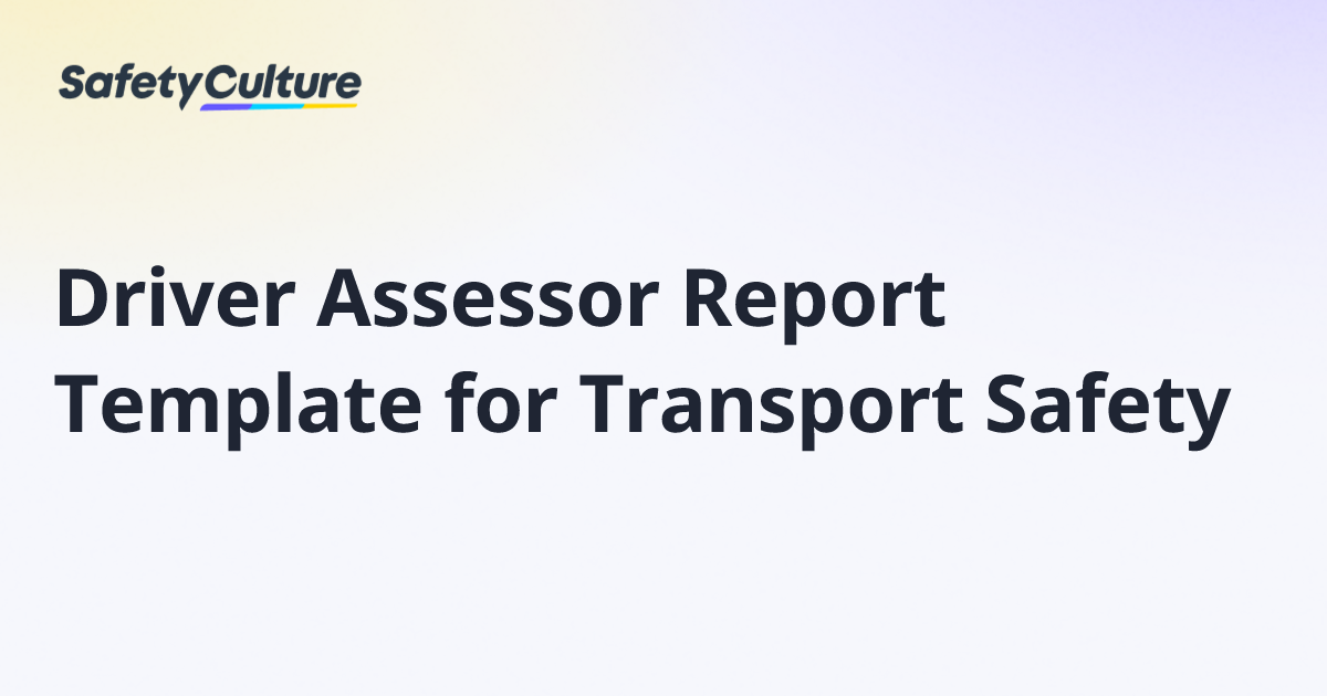 Driver Assessor Report Template for Transport Safety | Free Template