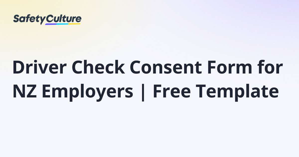 Driver Check Consent Form for NZ Employers | Free Template | Free Template