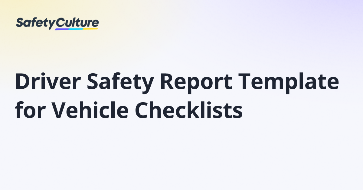 Driver Safety Report Template for Vehicle Checklists | Free Template