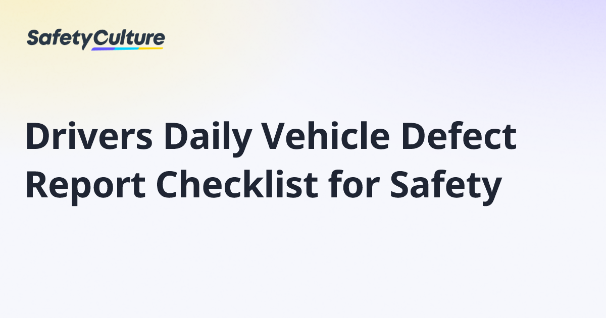 Drivers Daily Vehicle Defect Report Checklist for Safety | Free Template