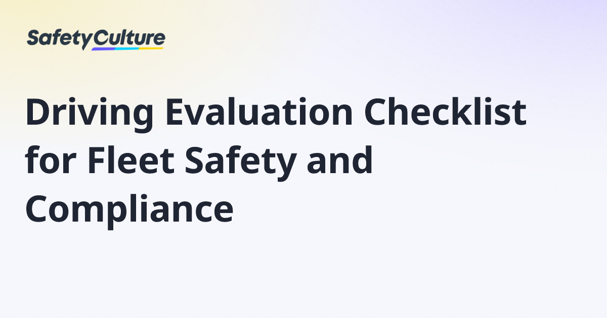 Driving Evaluation Checklist for Fleet Safety and Compliance | Free ...
