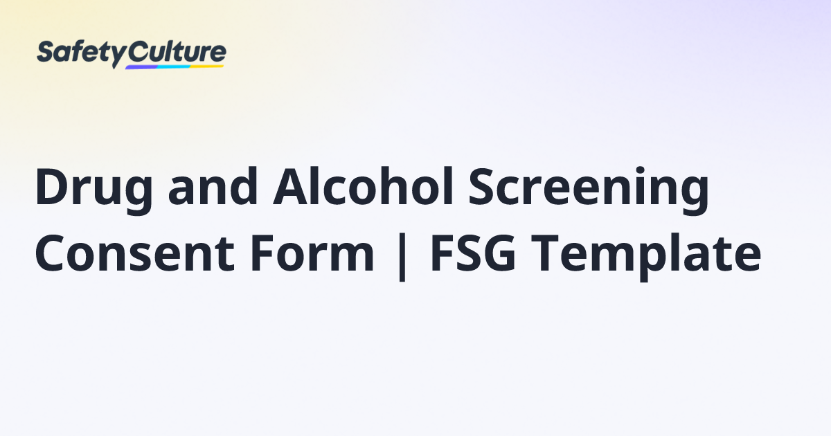 Drug and Alcohol Screening Consent Form | FSG Template | Free Template
