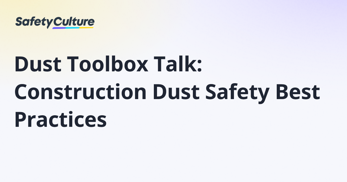 Dust Toolbox Talk: Construction Dust Safety Best Practices | Free Template