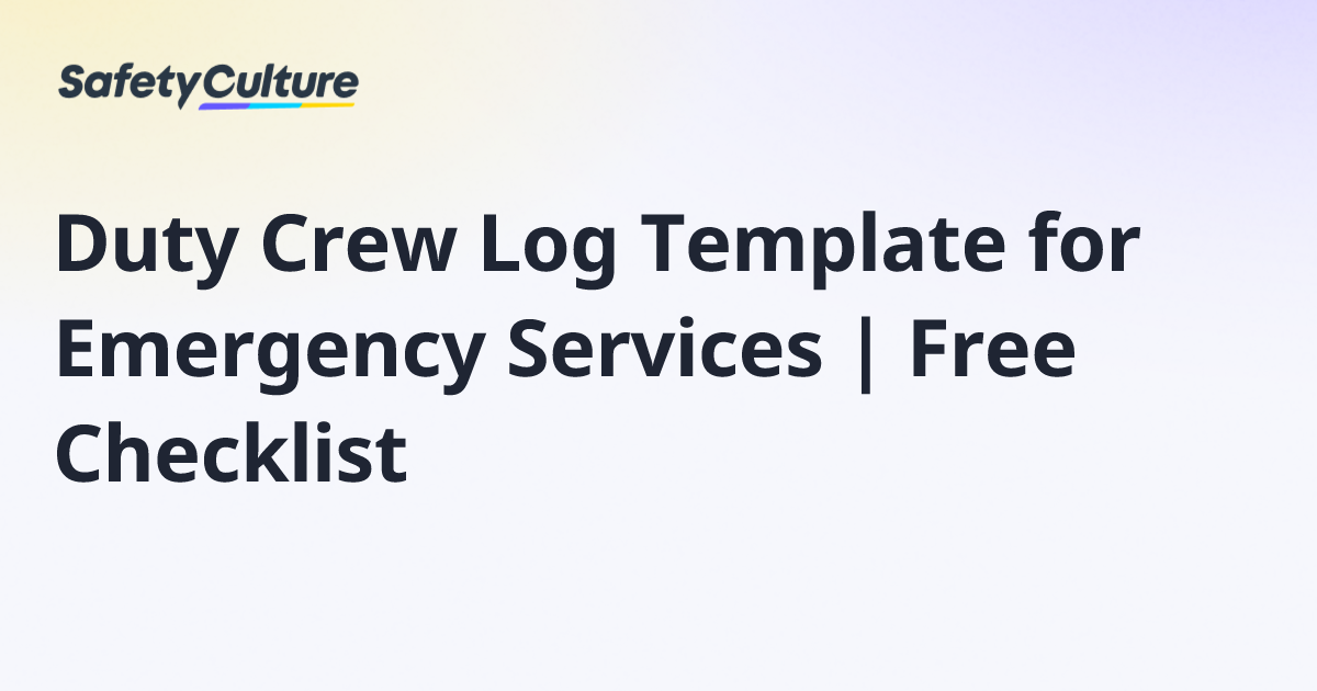 Duty Crew Log Template for Emergency Services | Free Checklist | Free ...