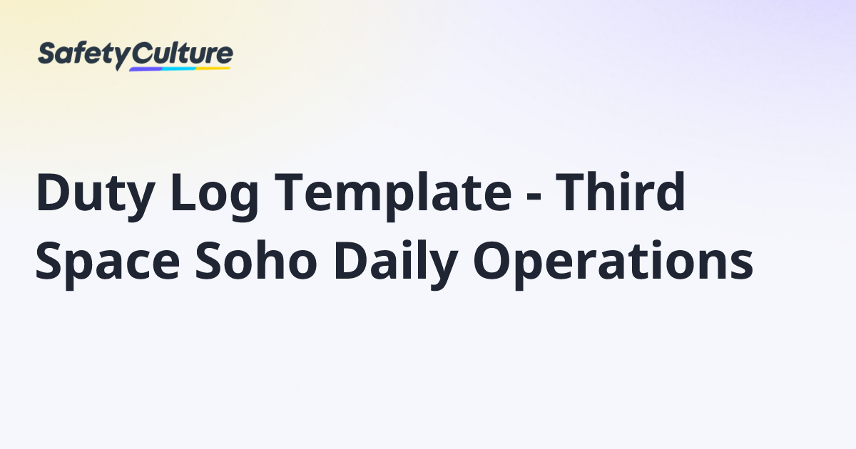 Duty Log Template - Third Space Soho Daily Operations | Free Template