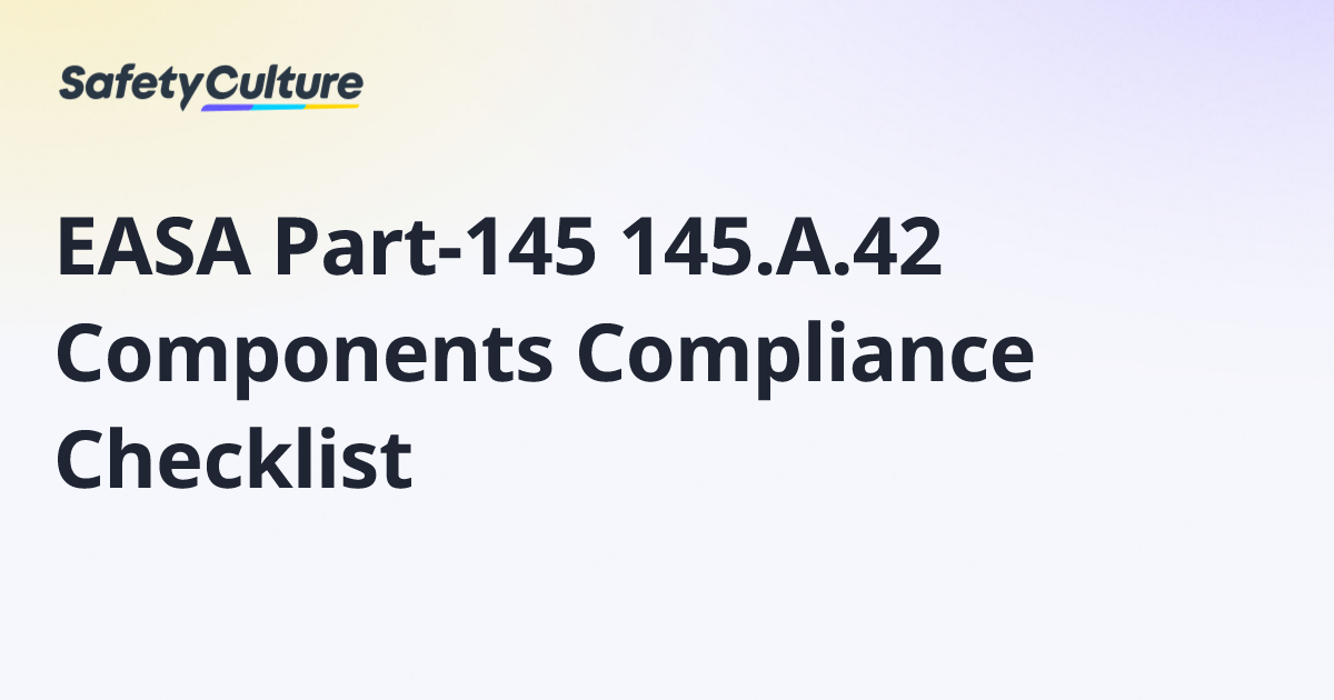EASA Part-145 145.A.42 Components Compliance Checklist | Free Template