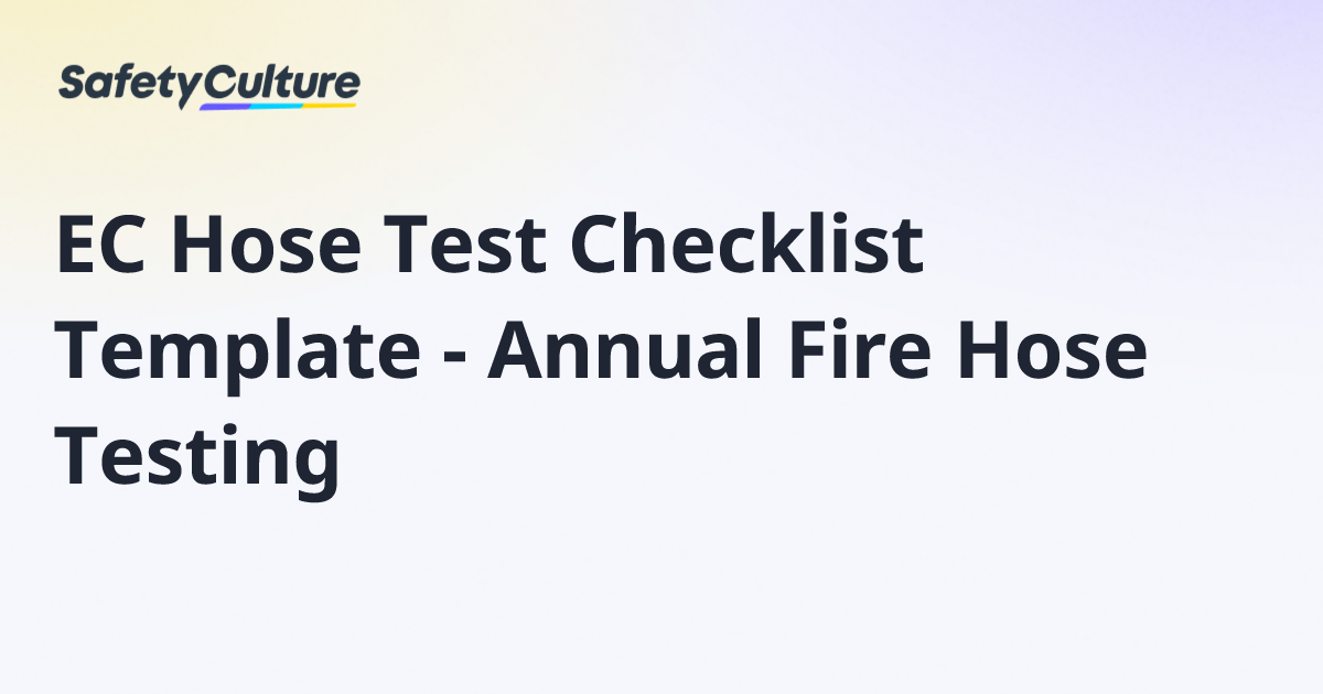 EC Hose Test Checklist Template - Annual Fire Hose Testing | Free Template