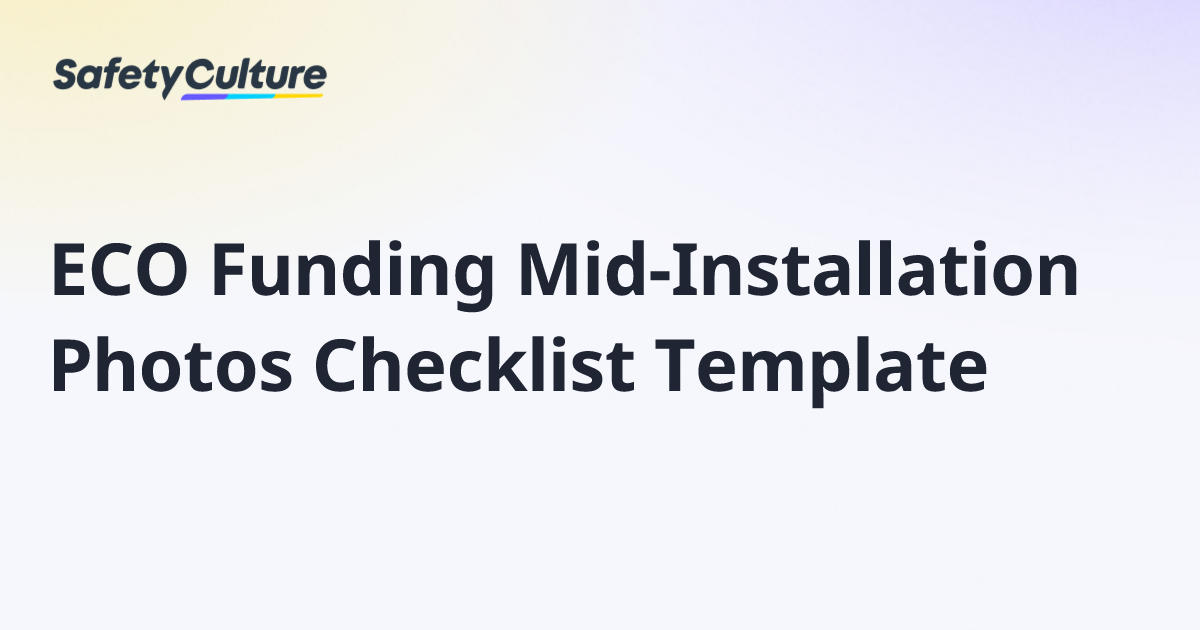 ECO Funding Mid-Installation Photos Checklist Template | Free Template