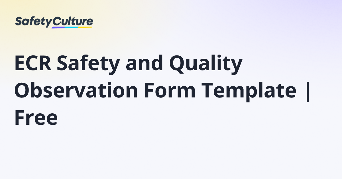ECR Safety and Quality Observation Form Template | Free | Free Template