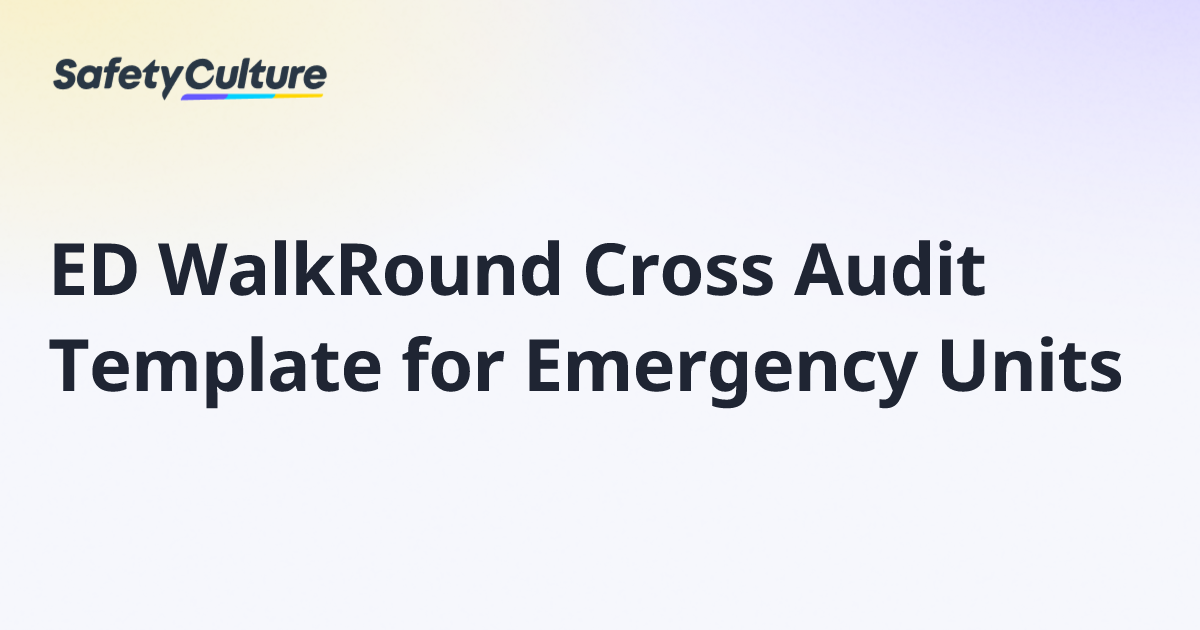 ED WalkRound Cross Audit Template for Emergency Units | Free Template