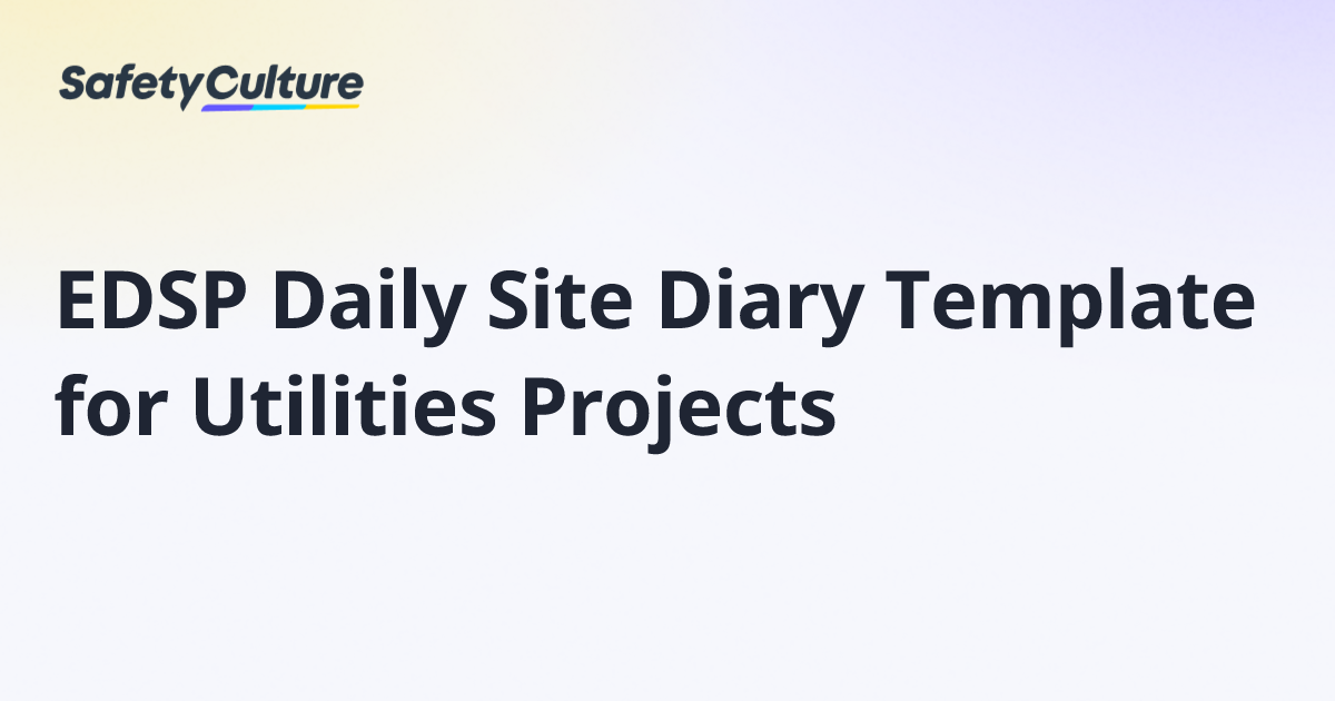 EDSP Daily Site Diary Template for Utilities Projects | Free Template