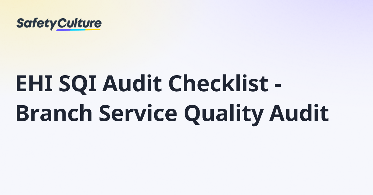 EHI SQI Audit Checklist - Branch Service Quality Audit | Free Template