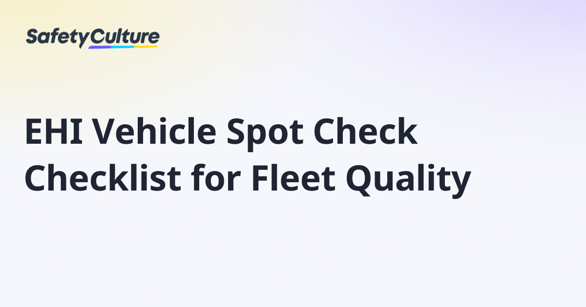 EHI Vehicle Spot Check Checklist for Fleet Quality | Free Template