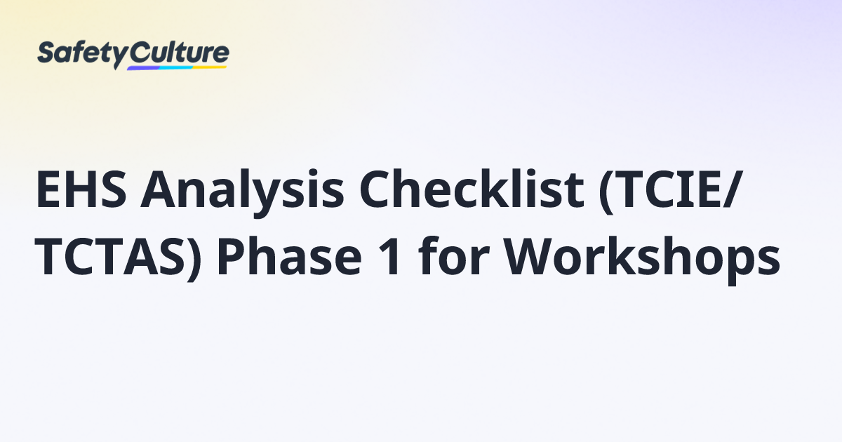 EHS Analysis Checklist (TCIE/TCTAS) Phase 1 for Workshops | Free Template