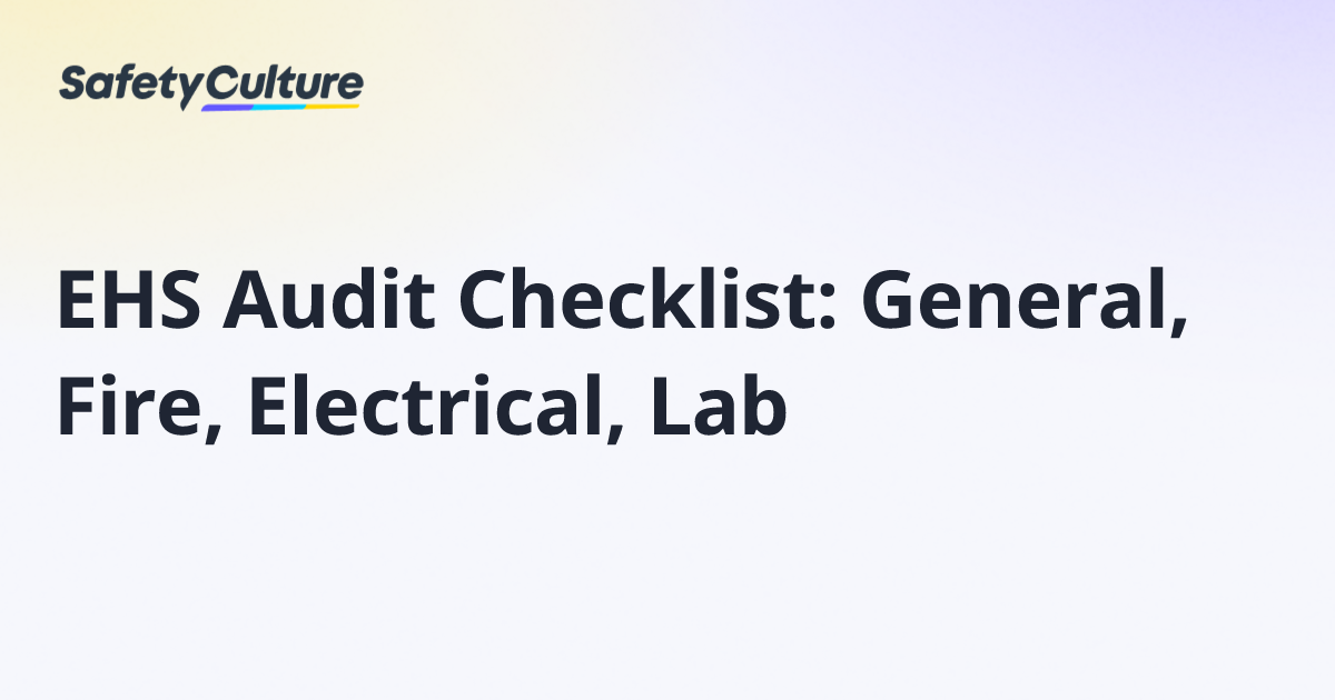EHS Audit Checklist: General, Fire, Electrical, Lab | Free Template