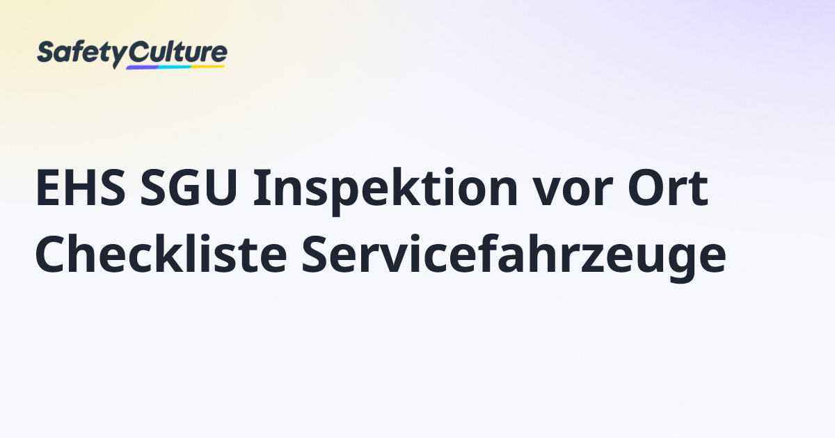 EHS SGU Inspektion vor Ort Checkliste Servicefahrzeuge | Free Template