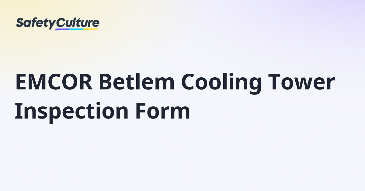 EMCOR Betlem Cooling Tower Inspection Form | Free Template