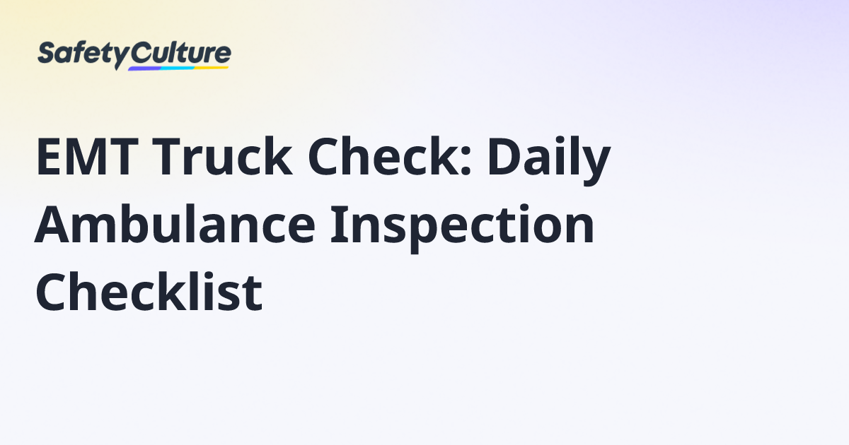 EMT Truck Check: Daily Ambulance Inspection Checklist | Free Template