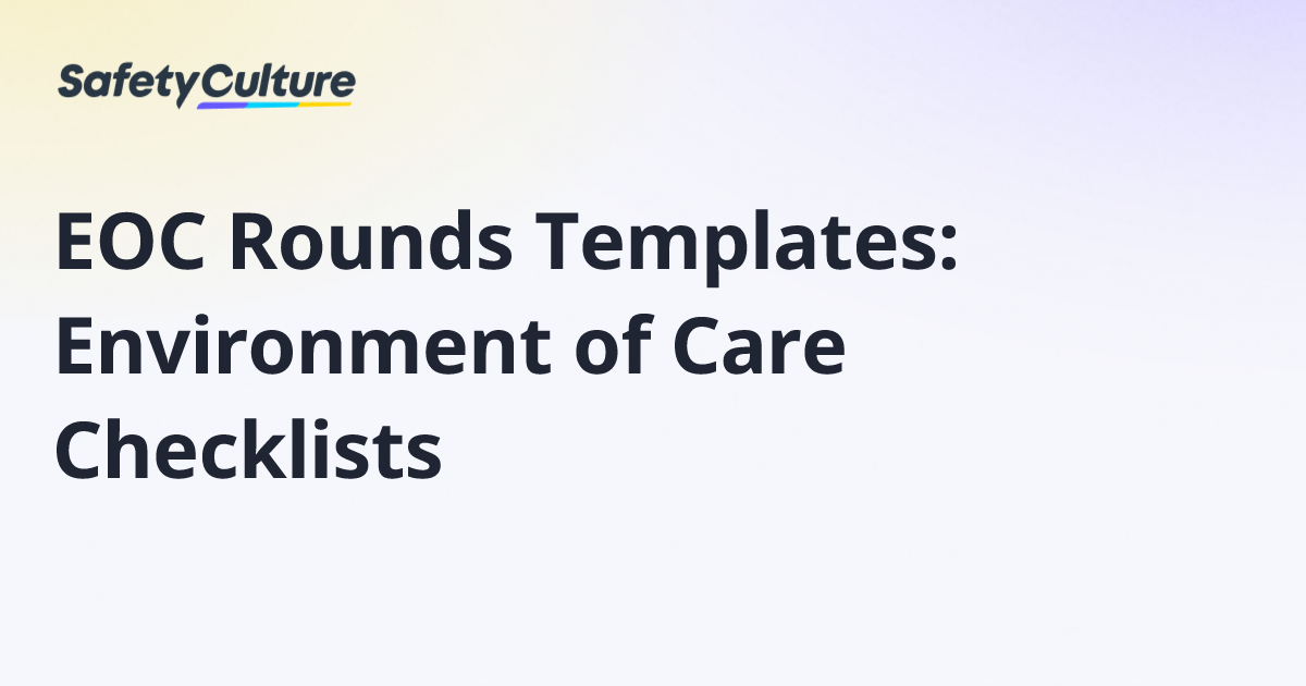 EOC Rounds Templates: Environment of Care Checklists | Free Template