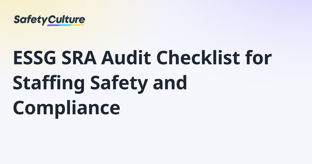 ESSG SRA Audit Checklist for Staffing Safety and Compliance | Free Template