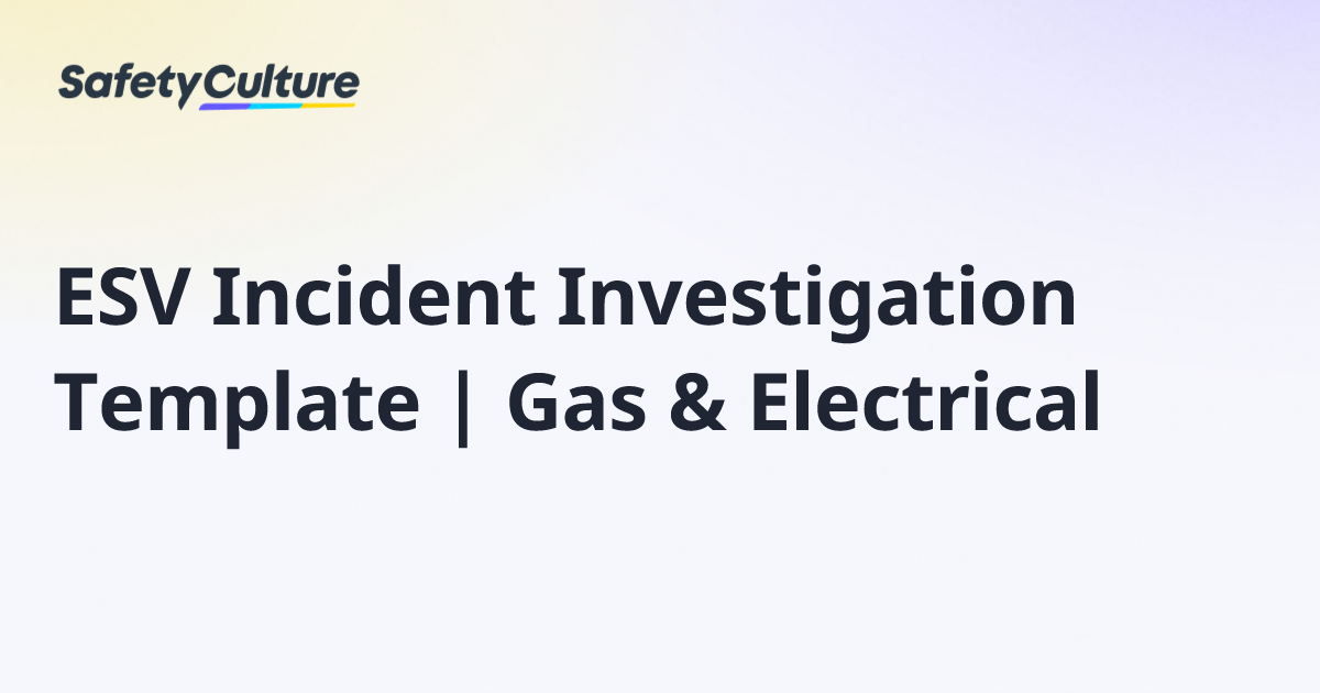 ESV Incident Investigation Template | Gas & Electrical | Free Template