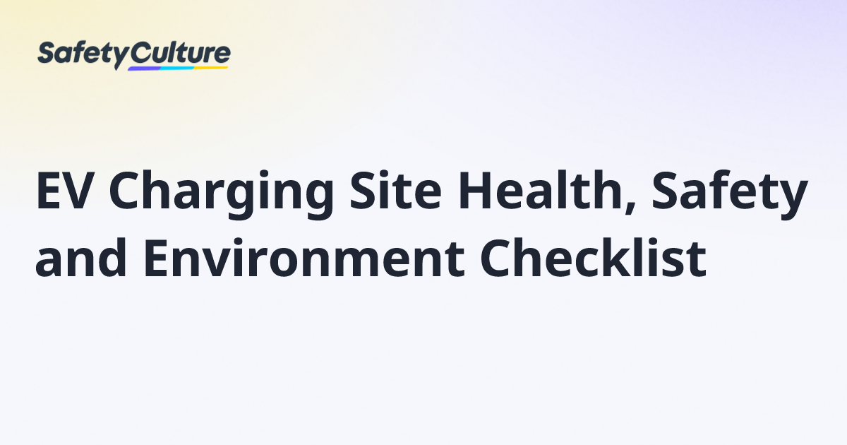 EV Charging Site Health, Safety and Environment Checklist | Free Template