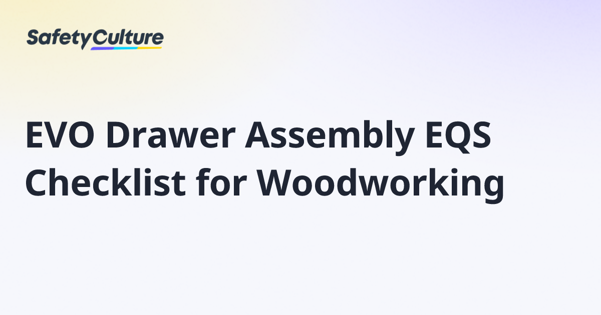 EVO Drawer Assembly EQS Checklist for Woodworking | Free Template
