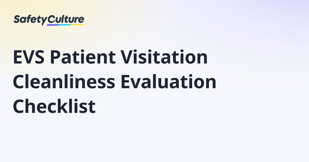EVS Patient Visitation Cleanliness Evaluation Checklist | Free Template