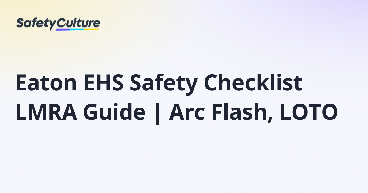 Eaton EHS Safety Checklist LMRA Guide | Arc Flash, LOTO | Free Template
