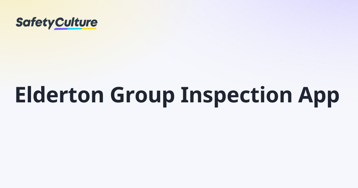 Elderton Group Inspection App | Free Template