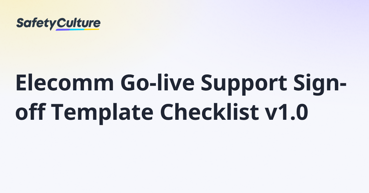 Elecomm Go-live Support Sign-off Template Checklist v1.0 | Free Template