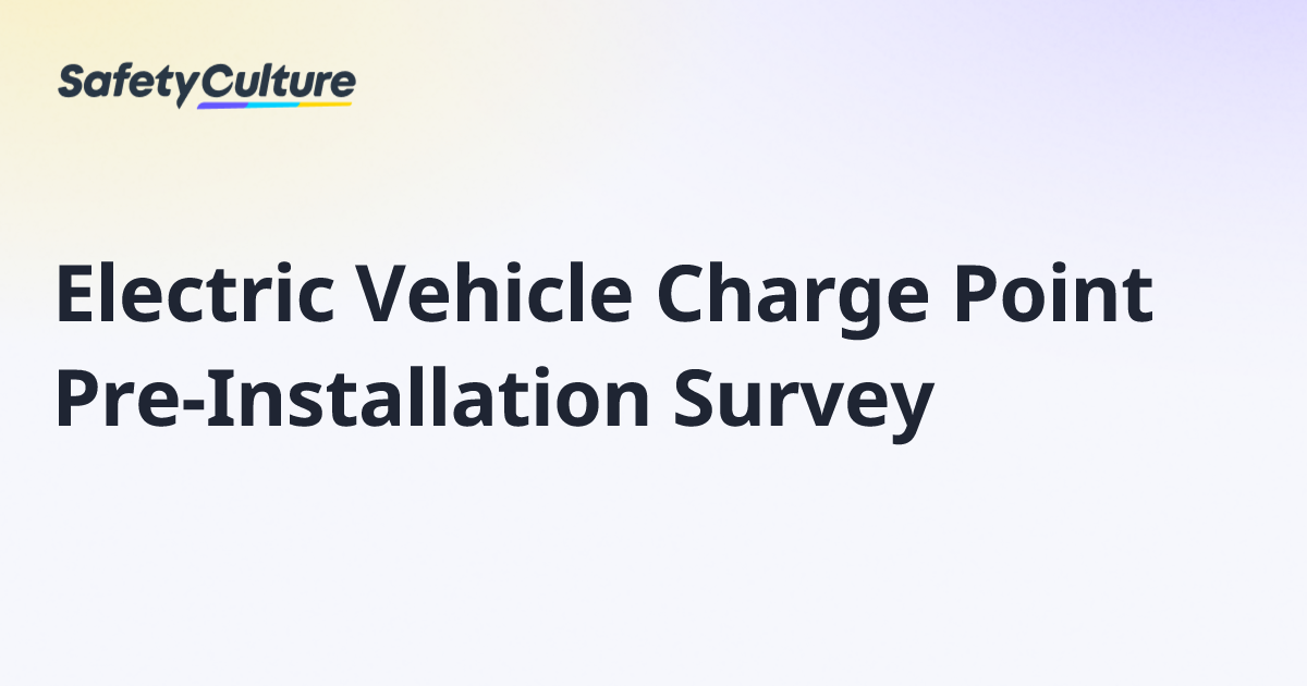 Electric Vehicle Charge Point Pre-Installation Survey | Free Template