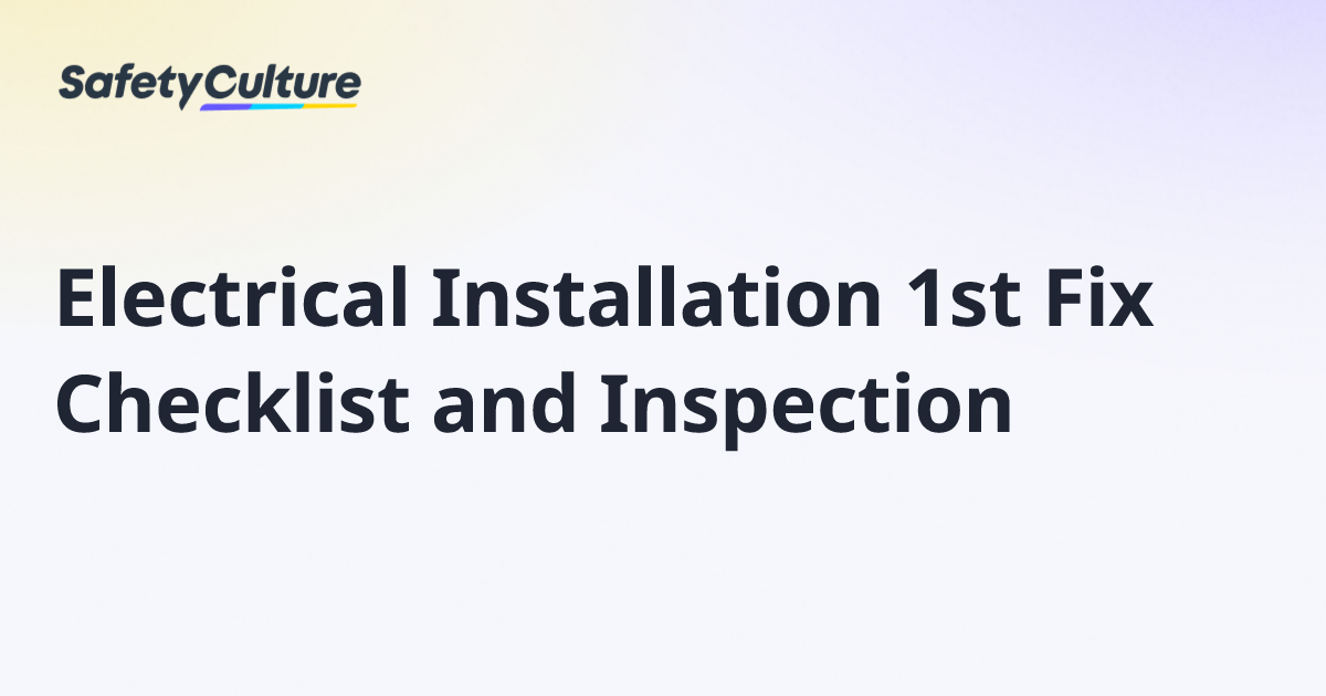 Electrical Installation 1st Fix Checklist and Inspection | Free Template