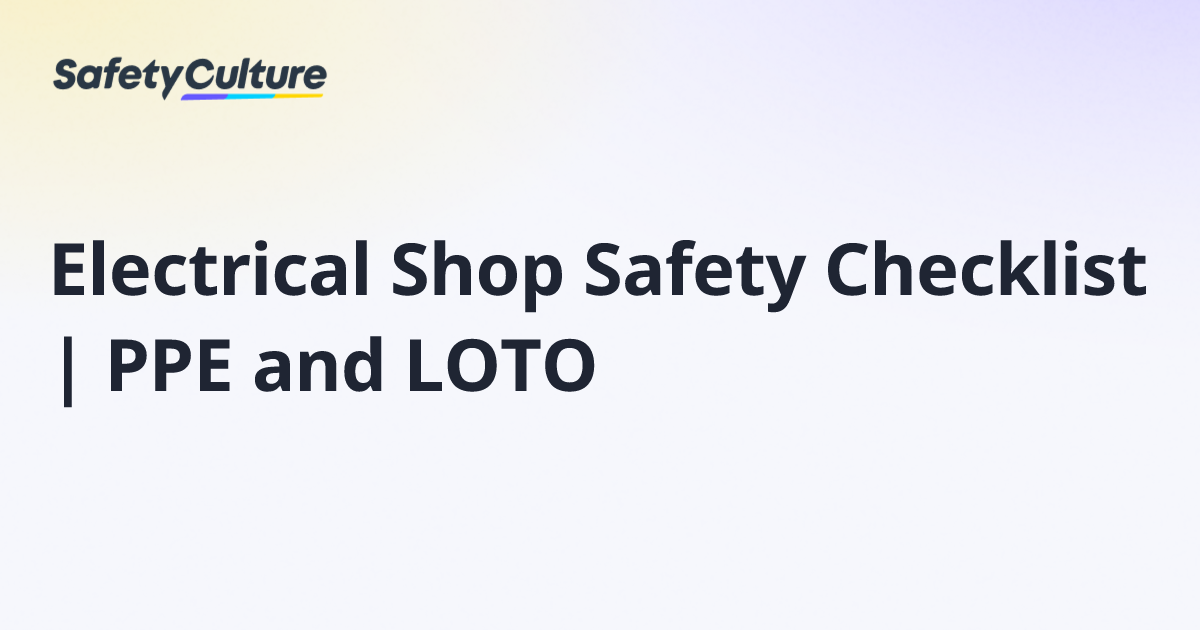 Electrical Shop Safety Checklist | PPE and LOTO | Free Template