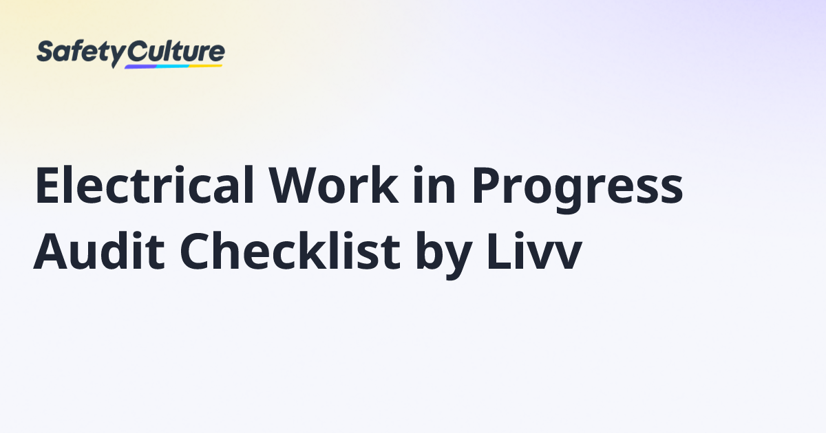 Electrical Work in Progress Audit Checklist by Livv | Free Template