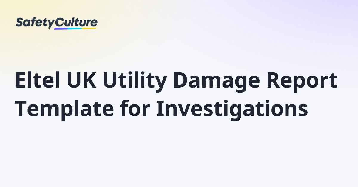Eltel UK Utility Damage Report Template for Investigations | Free Template