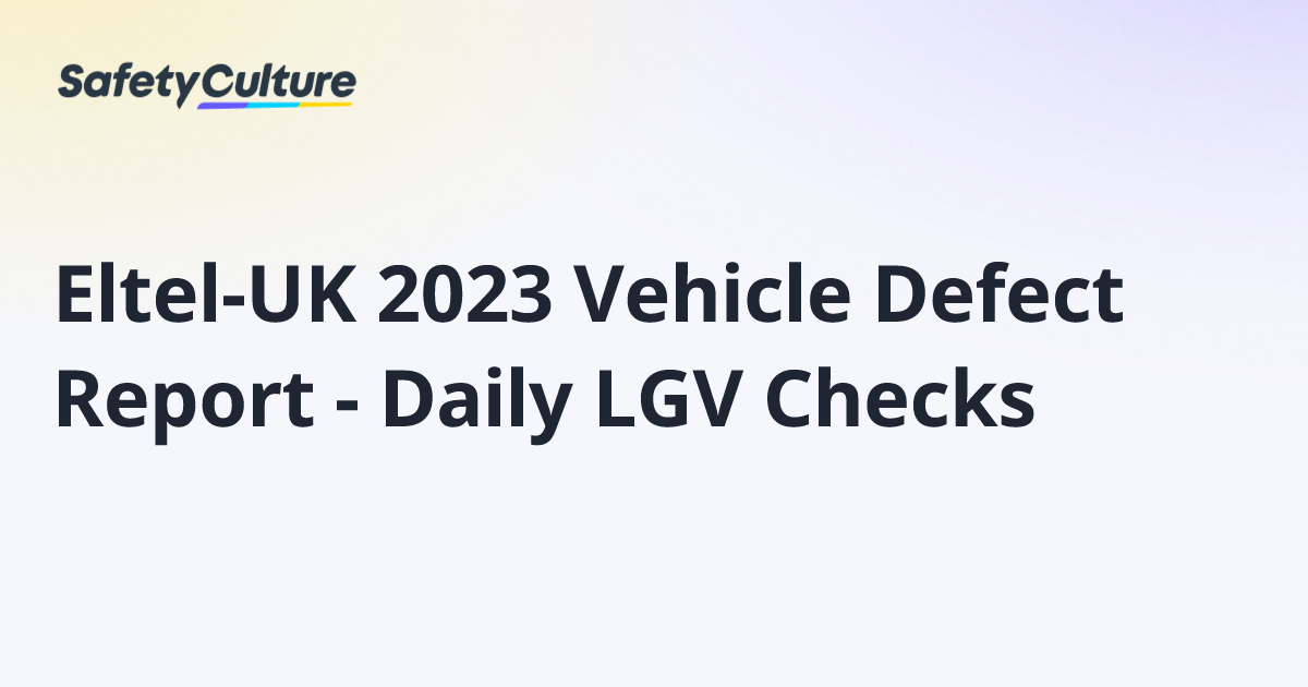 Eltel-UK 2023 Vehicle Defect Report - Daily LGV Checks | Free Template