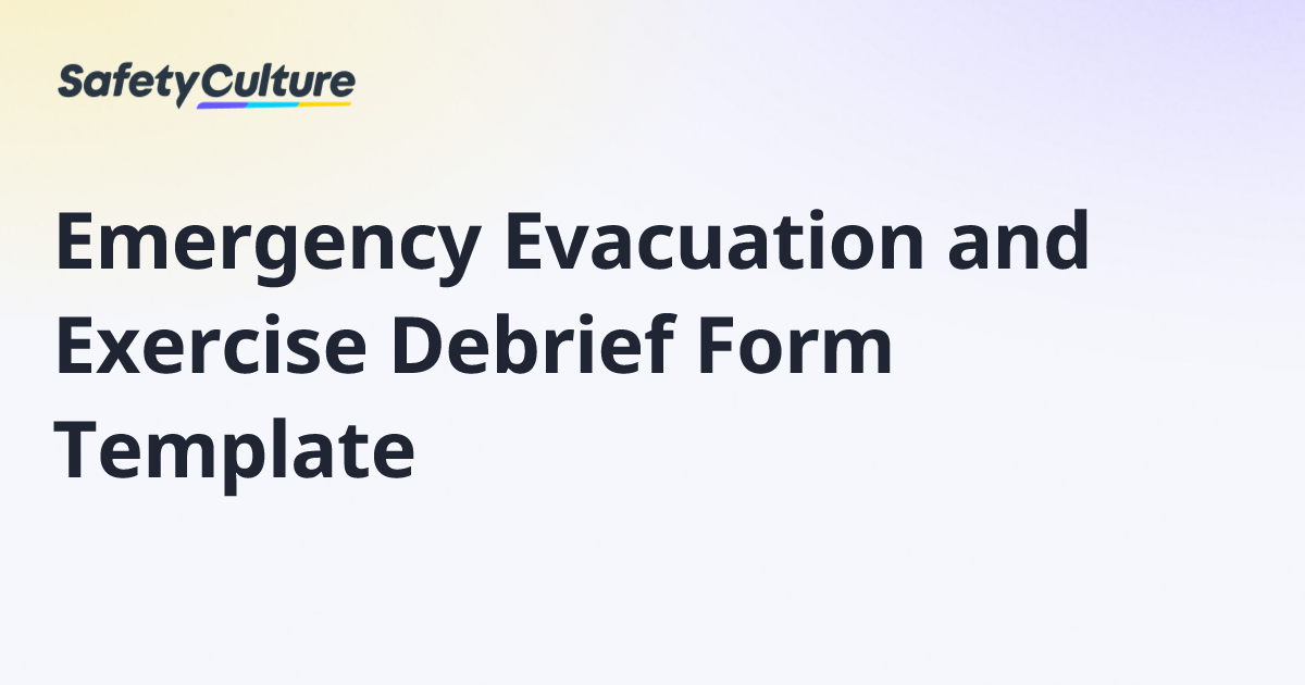 Emergency Evacuation and Exercise Debrief Form Template | Free Template