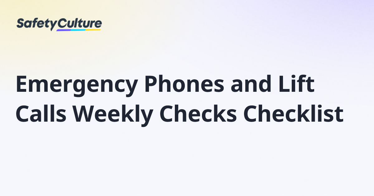 Emergency Phones and Lift Calls Weekly Checks Checklist | Free Template