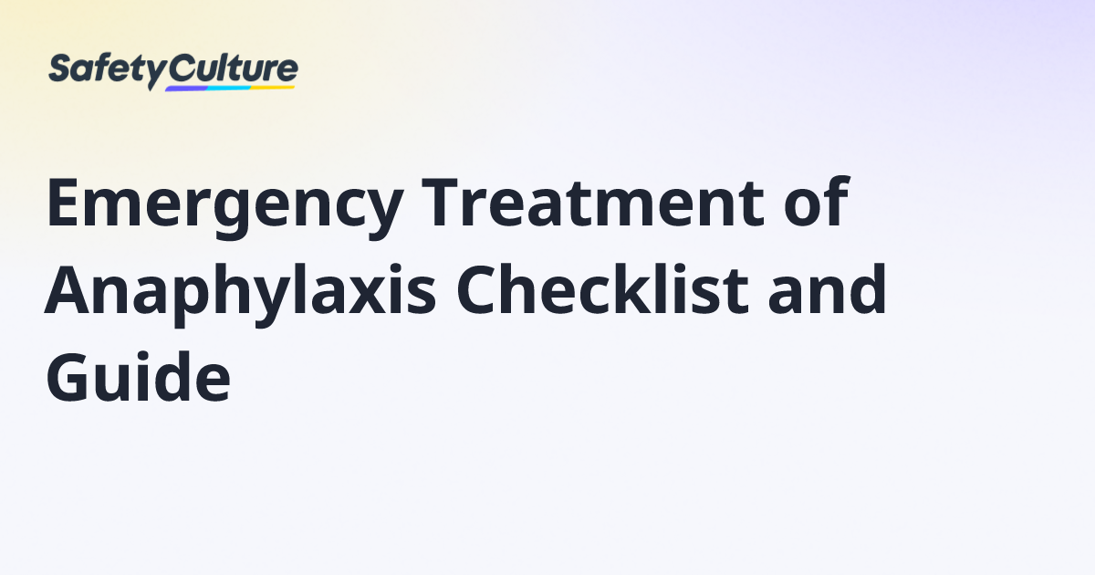 Emergency Treatment of Anaphylaxis Checklist and Guide | Free Template