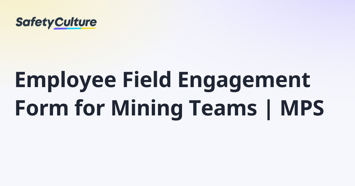 Employee Field Engagement Form for Mining Teams | MPS | Free Template