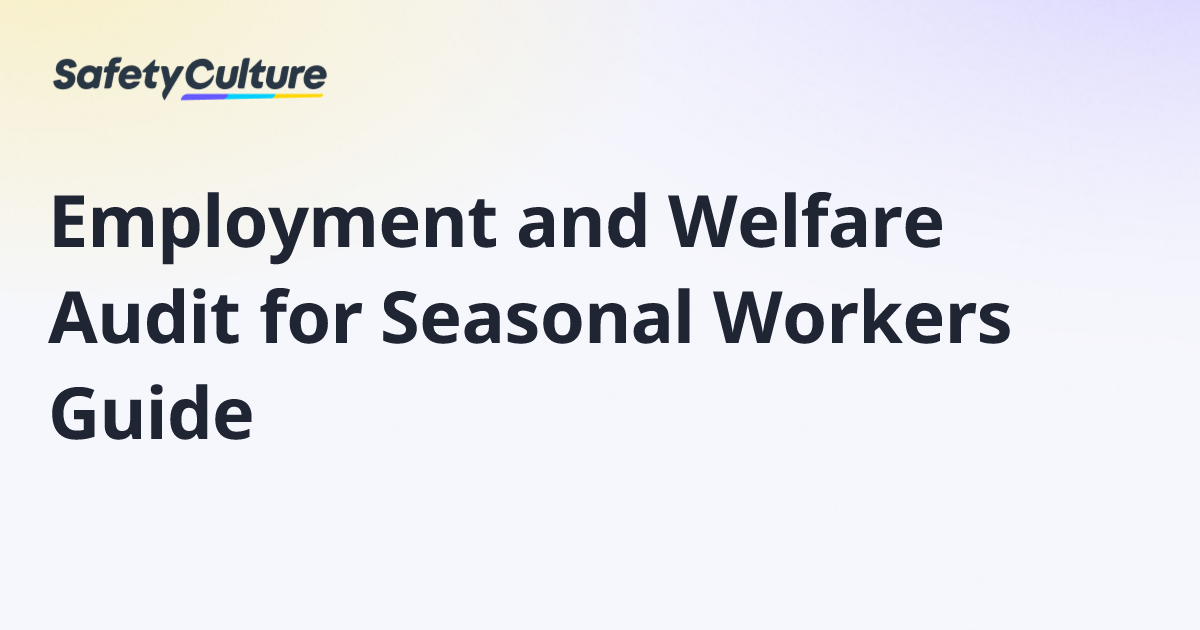 Employment and Welfare Audit for Seasonal Workers Guide | Free Template