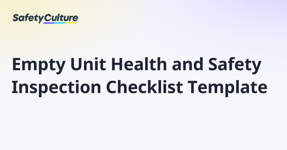 Empty Unit Health and Safety Inspection Checklist Template | Free Template