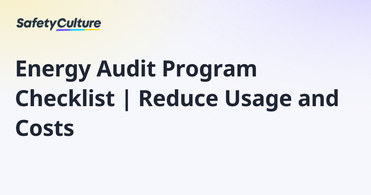Energy Audit Program Checklist | Reduce Usage and Costs | Free Template