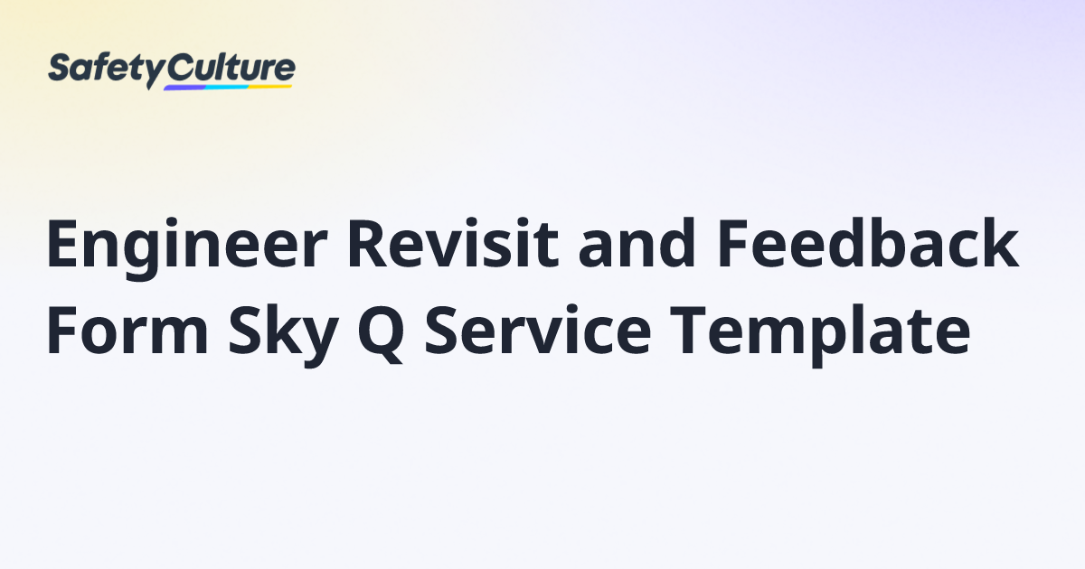 Engineer Revisit and Feedback Form Sky Q Service Template | Free Template