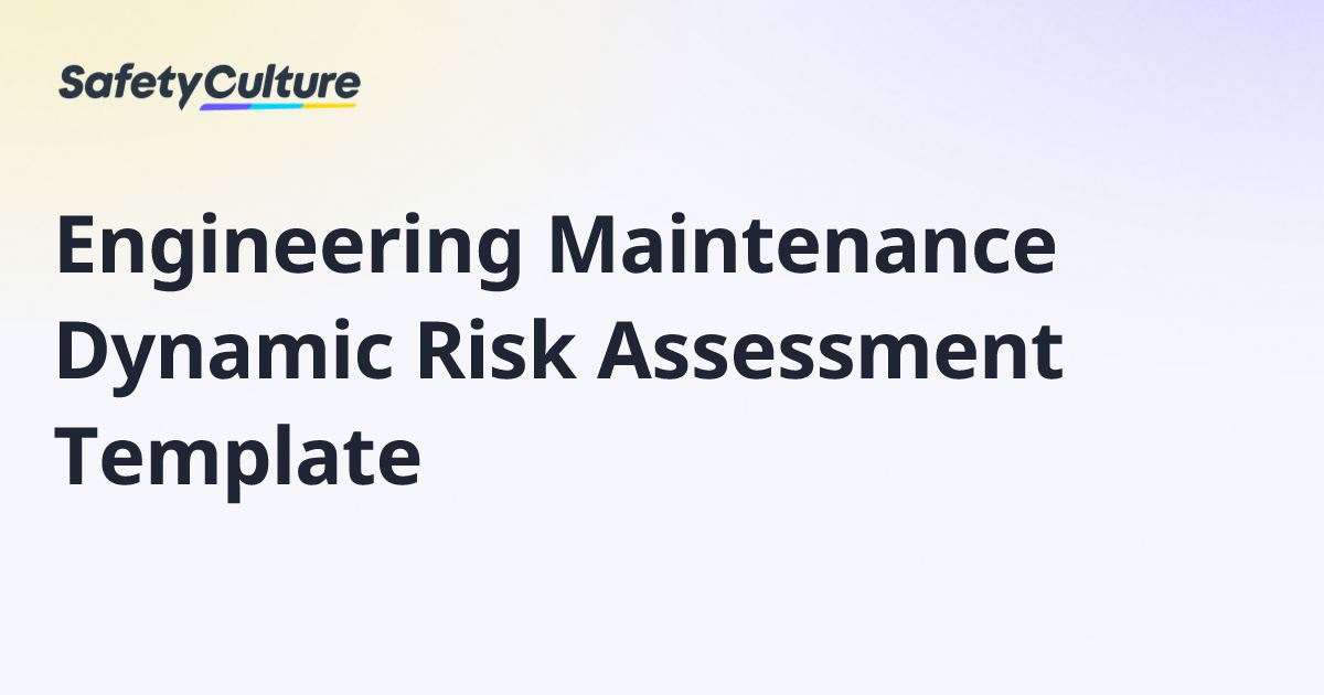 Engineering Maintenance Dynamic Risk Assessment Template | Free Template