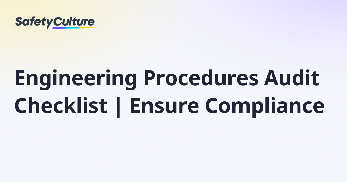 Engineering Procedures Audit Checklist | Ensure Compliance | Free Template