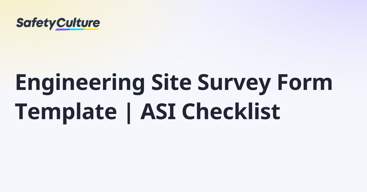 Engineering Site Survey Form Template | ASI Checklist | Free Template